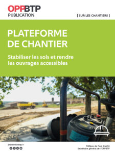 L’OPPBTP publie un nouveau guide « Plateforme de chantiers – Stabiliser ...